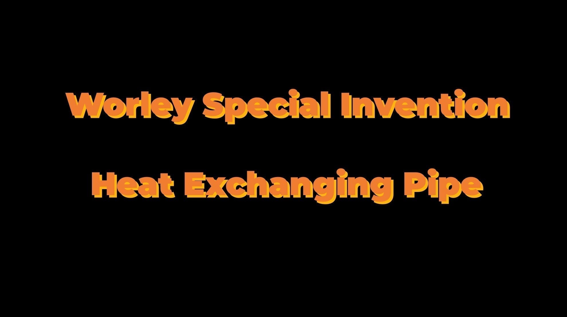 Worley Special Invention: Heat Exchanging Pipe – Worley Perth Auto Parts